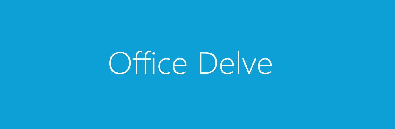 Office Delve é oficialmente pela Microsoft