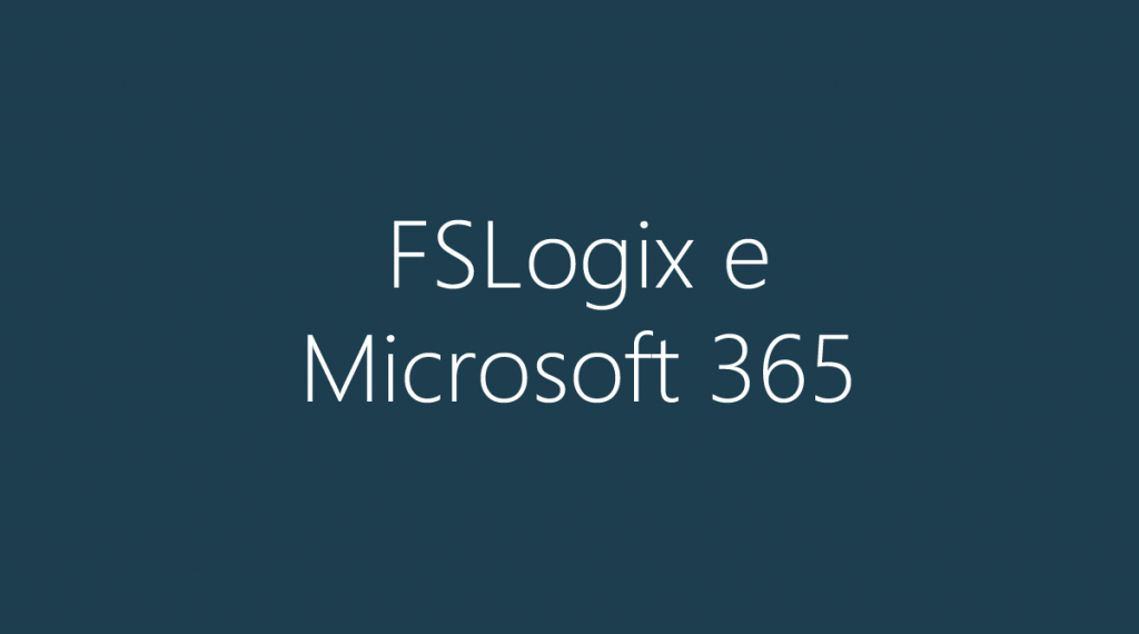 FSLogix: Acelere o uso do Office no seu ambiente